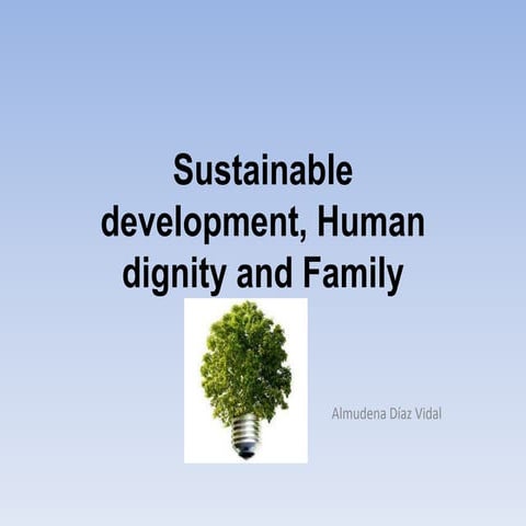 Sustainable development, human dignity and family | PPT