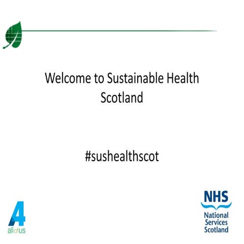 Sustainable Health Scotland 2016 | PPT