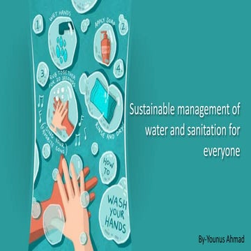 Sustainable management of water and sanitation for everyone by Younus.pptx