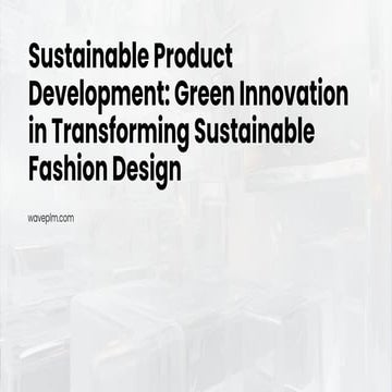 Green Innovation in Transforming Sustainable Fashion Design | PPT