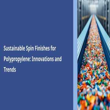 Eco-Friendly Spin Finishes Redefine Polypropylene Use | PPTX
