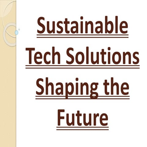 Sustainable Tech Solutions Shaping the Future.pptx