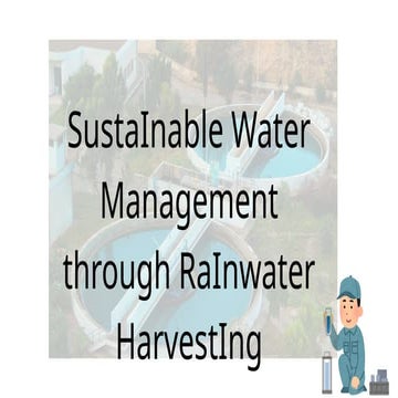 Sustainable Water Management through Rainwater Harvesting.pptx