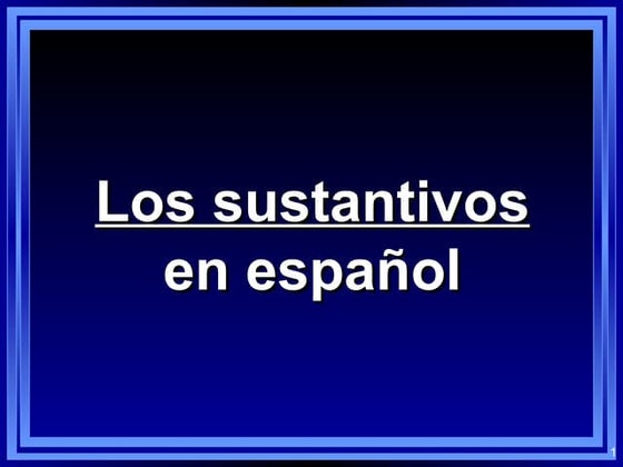 Nouns in Spanish | PPTX