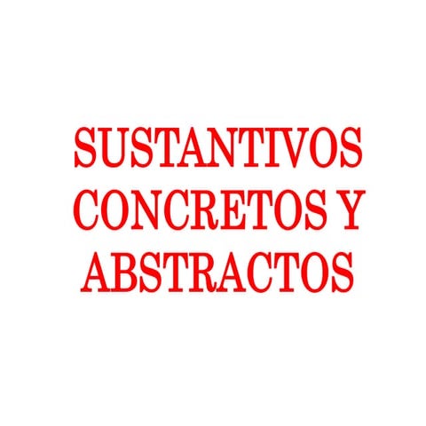 Sustantivos concretos y abstractos | PDF