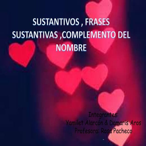 Sustantivos , frases sustantivas ,complemento del nombre | PPTX