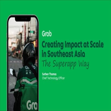 Suthen Thomas (Grab) - Creating Impact at Scale in Southeast Asia, the ...