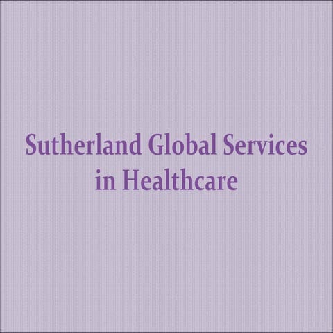 Sutherland global services in healthcare | PPT