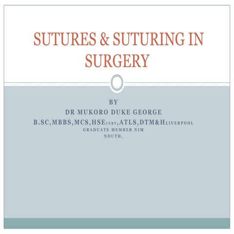 Sutures and suturing patterns in surgery & modern innovations | PPTX