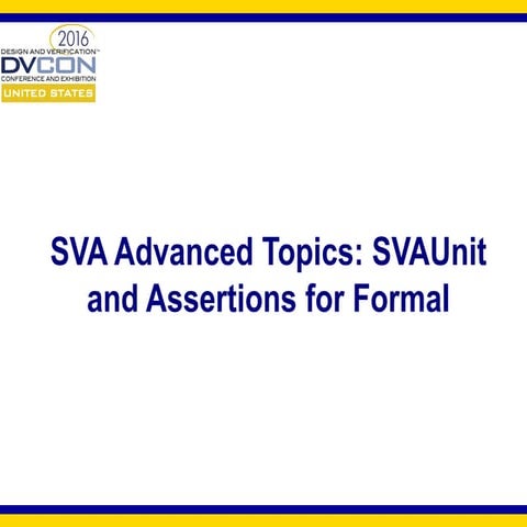 Sva Advanced Topics Svaunit And Assertions For Introduction To Systemverilog Assertions Svas