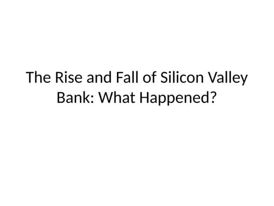 COLLAPSE OF SILICON VALLEY BANK.pptx | Interest Rates | Economy