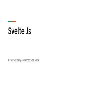 Svelte js - di Mattia Bonanni | PPTX | Web Development | Internet
