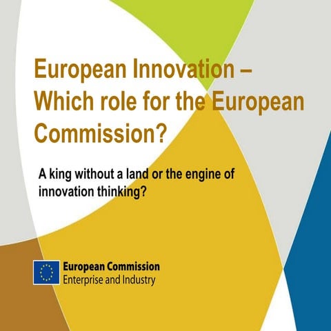 European Innovation-Which Role for the European Commission? Sven Schade ...
