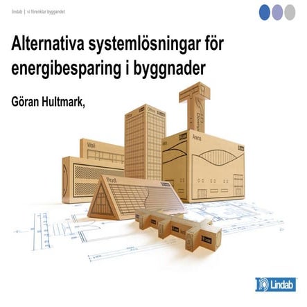 Alternativa systemlösningar för energibesparing i byggnader | PPTX