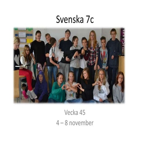 Svenska 7c vecka 45 | PPTX | Fiction | Books and Literature