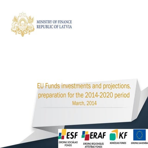 EU Funds investments and projections, preparation for the 2014-2020 ...