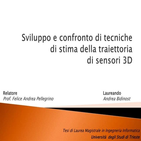 Presentazione Sviluppo e confronto di tecniche di stima della ...
