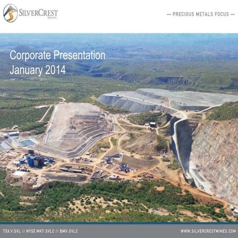 SilverCrest Mines | Corporate Presentation | January 2014 | PPT