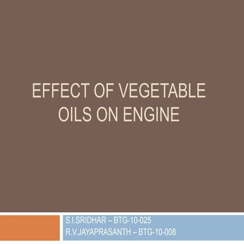 Effect of Vegetable Oils on Engine | PPT