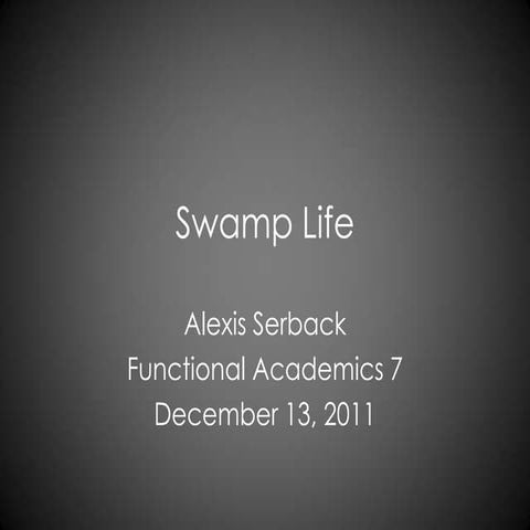 Swamp life by alexis m serback | PPTX