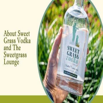 Swanger Jarrod About Sweet Grass Vodka And The Sweetgrass Lounge Ppt