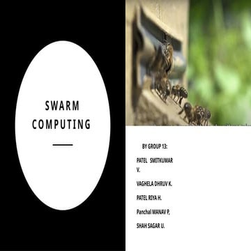 Swarm Computing Introduction and inspiration Group Project by Smit Patel | PPT