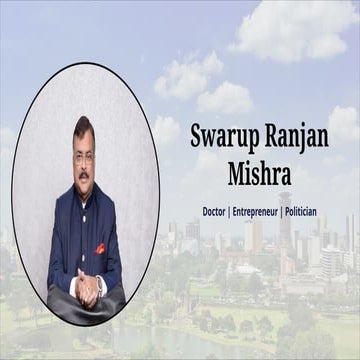 Swarup Ranjan Mishra From Healing Lives to Shaping Policies.pptx