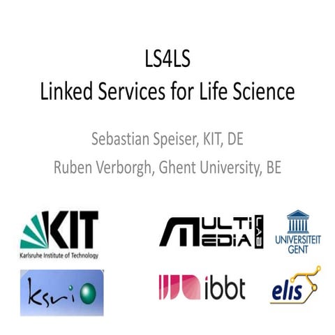 Linked APIs for Life Sciences Tutorial at SWAT4LS 3011 | PPTX