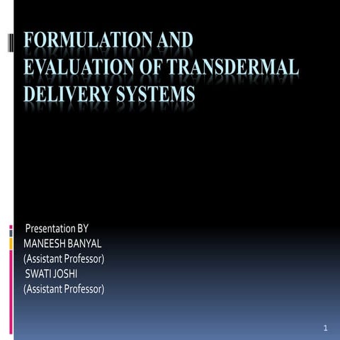 Formulation and evaluation of transdermal delivery system | PPTX