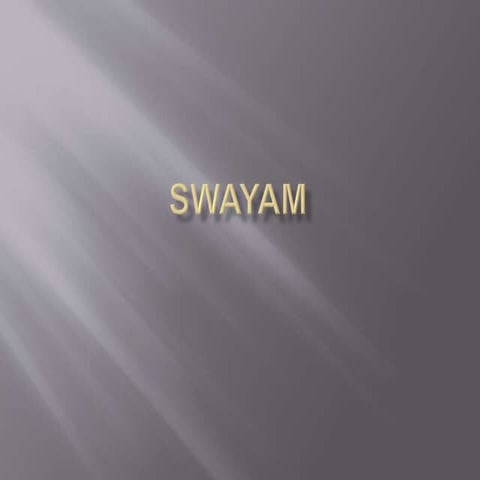 Swayam | PPT