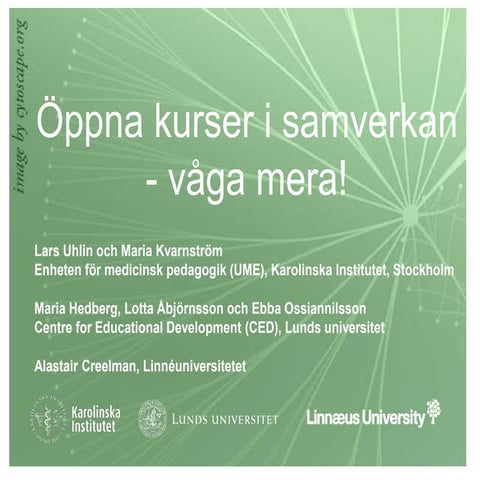 Swednet 2015; "Öppna kurser i samverkan - våga mera!" (om kursen Open Networked Learning #ONL151 ...