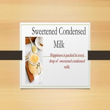 Sweetened Condensed Milk😋.pptx