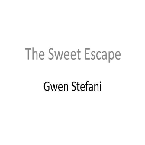 Sweet Escape | PPTX | Music | Entertainment