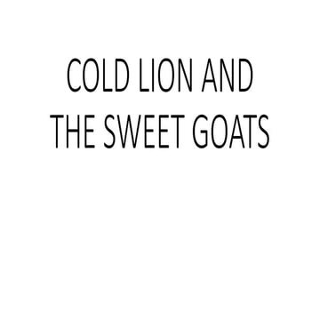 Sweet goats and cold lion | PPT