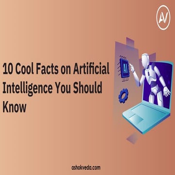 10 Cool Facts on Artificial Intelligence You Should Know| ashokveda.pdf