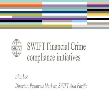 Swift Compliance Services Alex Lee Ppt