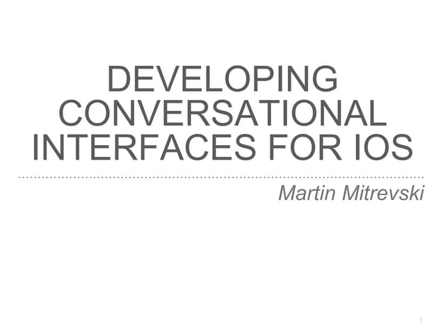 DEVELOPING CONVERSATIONAL INTERFACES FOR IOS | PPT DEVELOPING CONVERSATIONAL INTERFACES FOR IOS | PPT