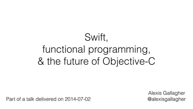 Swift Functional Programming And The Future Of Objective C Ppt