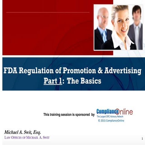 FDA Regulation of Promotion & Advertising -- Part 1: The Basics | PPT