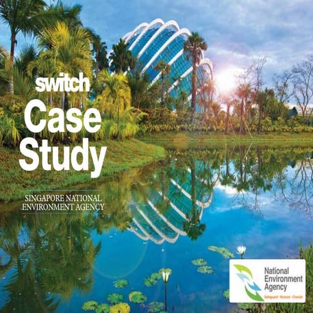 Switch case study Singapore National Environment Agency - English | PPT