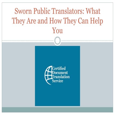 Sworn Public Translators What They Are and How They Can Help You.pptx