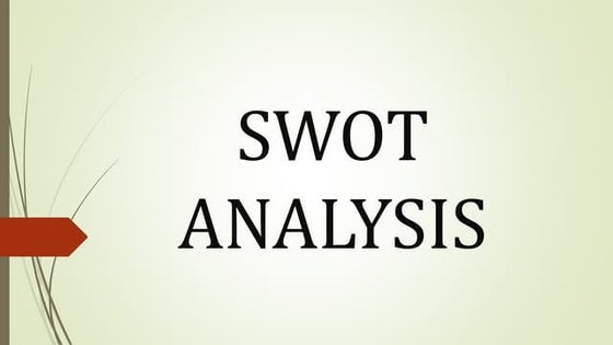 SWAT analysis - strengths, weaknesses, opportunities, and threats | PPT