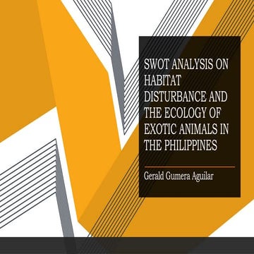 SWOT ANALYSIS ON HABITAT DISTURBANCE AND THE ECOLOGY OF EXOTIC ANIMALS ...