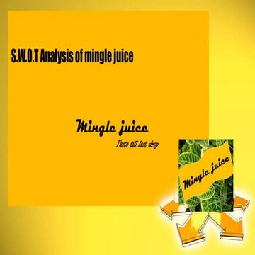Swot analyzing of mingle juice | PPTX
