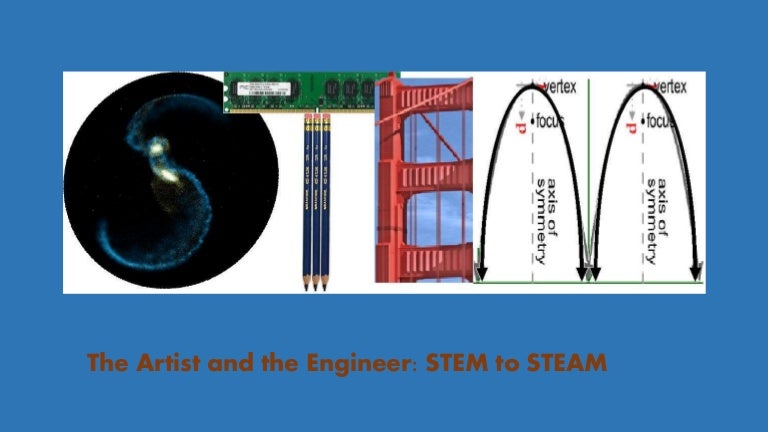 The Artist and the Engineer- STEM to STEAM