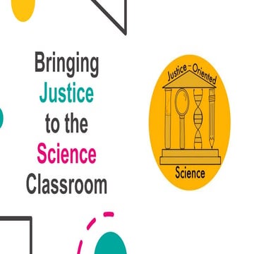 Bringing Justice to the Science Classroom_SXSW Edu 2023 | PPT