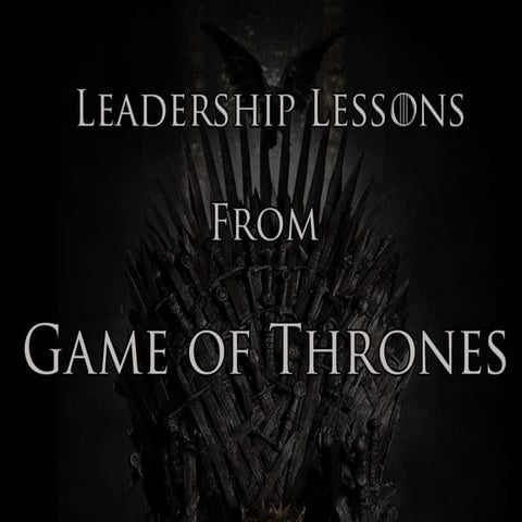 Leadership Lessons from Game of Thrones | PPTX