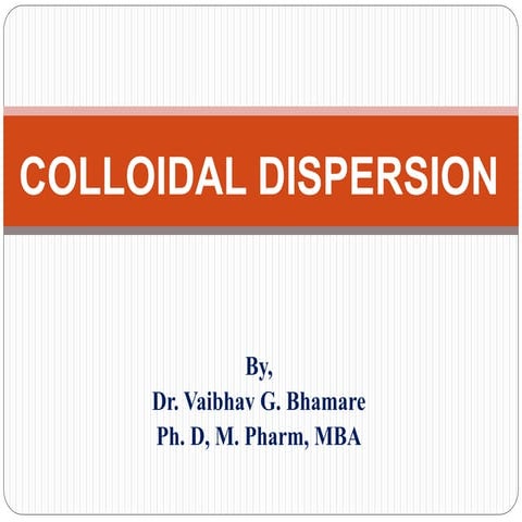 Colloidal dispersion | PPTX