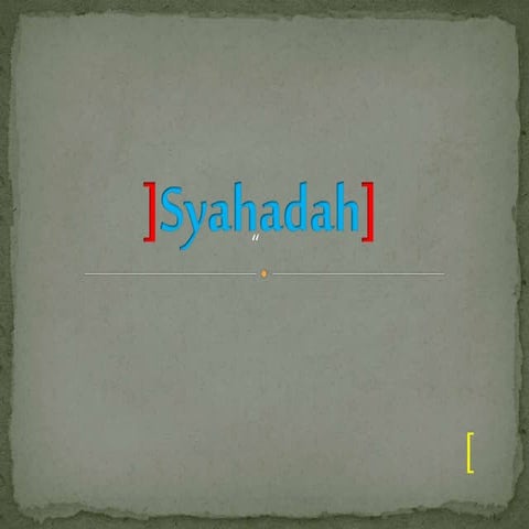 Konsep Syahadah | PPSX