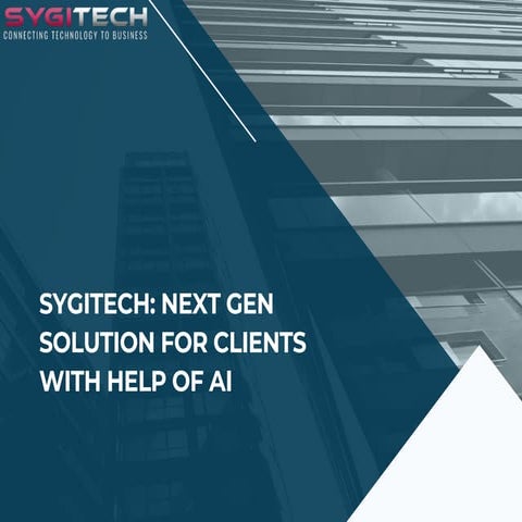 Sygitech Next Gen Solution for Clients With Help of AI.pdf